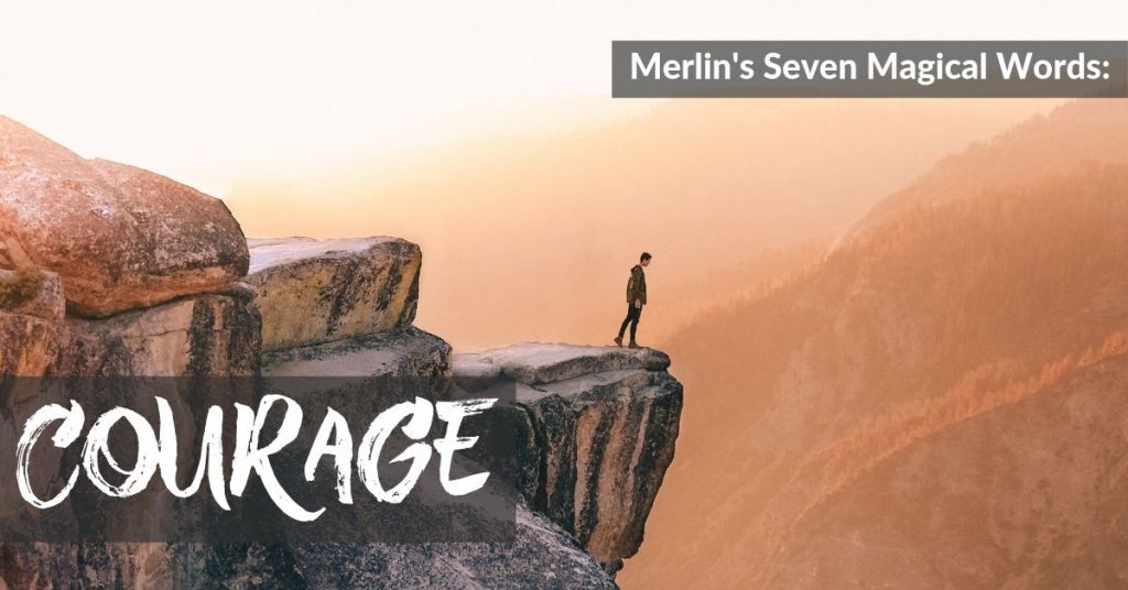 Merlin's Seven Magical Words: Courage - TABarron.com