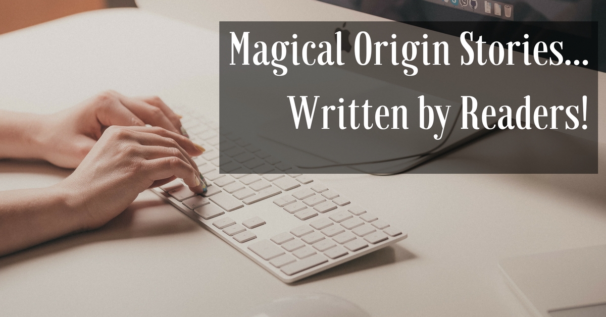 Magical Origin Stories Written by Readers - TABarron.com